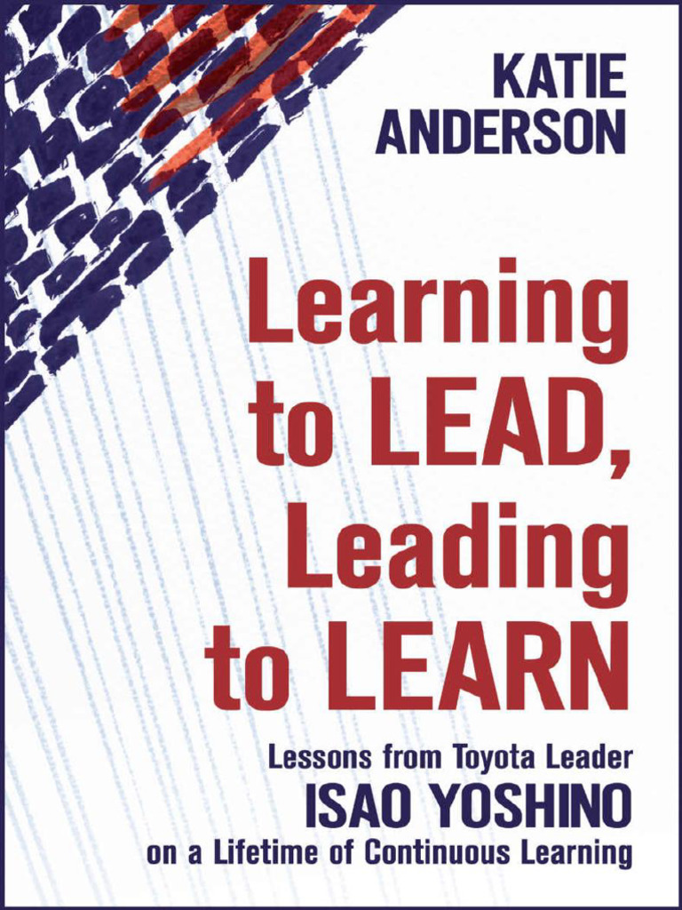 Learning To Lead Leading To Learn Lessons From Toyota Leader Isao | PDF ...