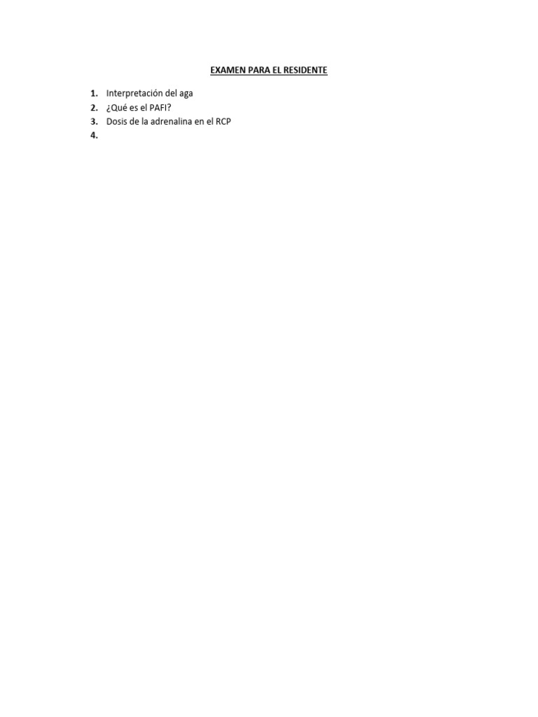 Examen para El Residente 1. Interpretación Del Aga 2. ¿Qué Es El PAFI? 3. Dosis de La Adrenalina ...