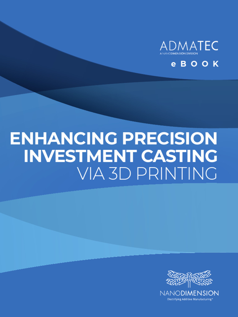 Enhancing Precision Investment Casting Via 3d Printing Pdf 3 D