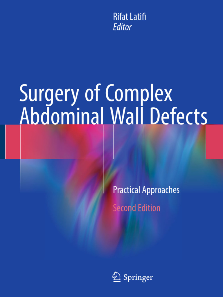 Rifat Latifi Eds Surgery of Complex Abdominal Wall Defects Practical | PDF | Surgery | Medicine