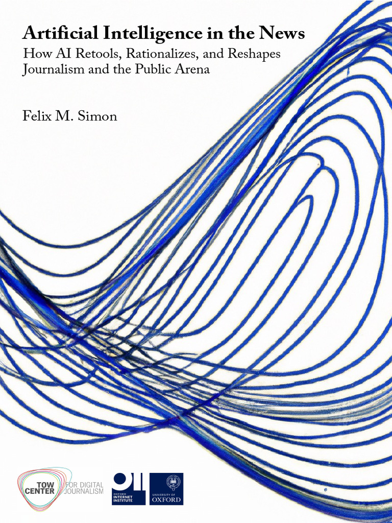 Tow Report Felix Simon AI in The News | PDF | Artificial Intelligence ...