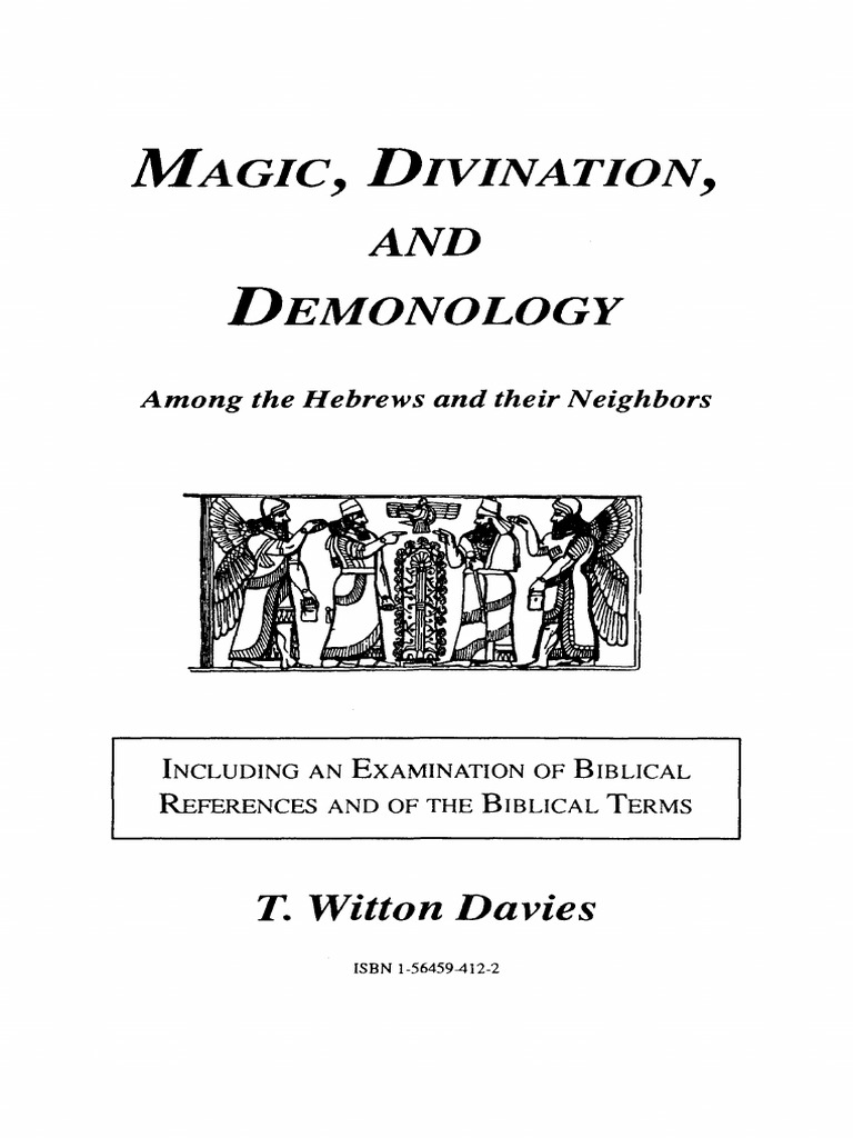 Magic, Divination and Demonology Among The Hebrews and Their Neighbors (T. Witton Davies) (Z ...