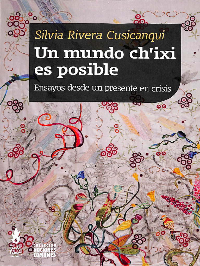 RIVERA CUSICANQUI, Silvia. Un Mundo Ch'Ixi Es Posible - Ensayos Desde ...