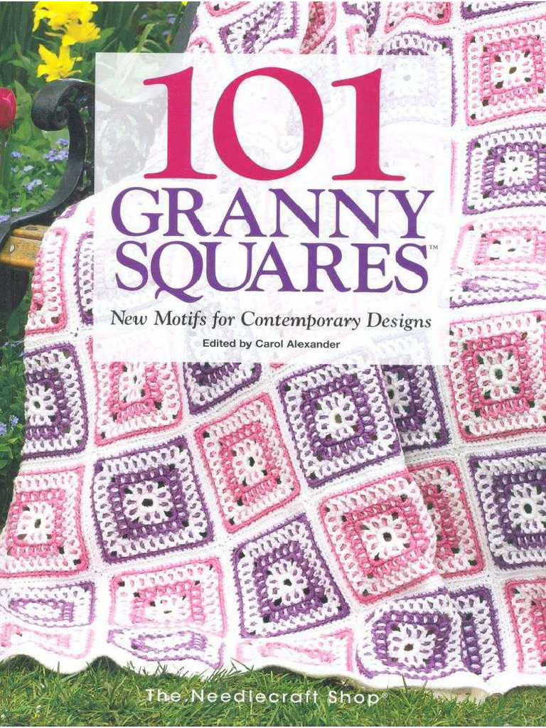 Alexander Carol 101 Granny Squares New Motifs For Contempora | PDF