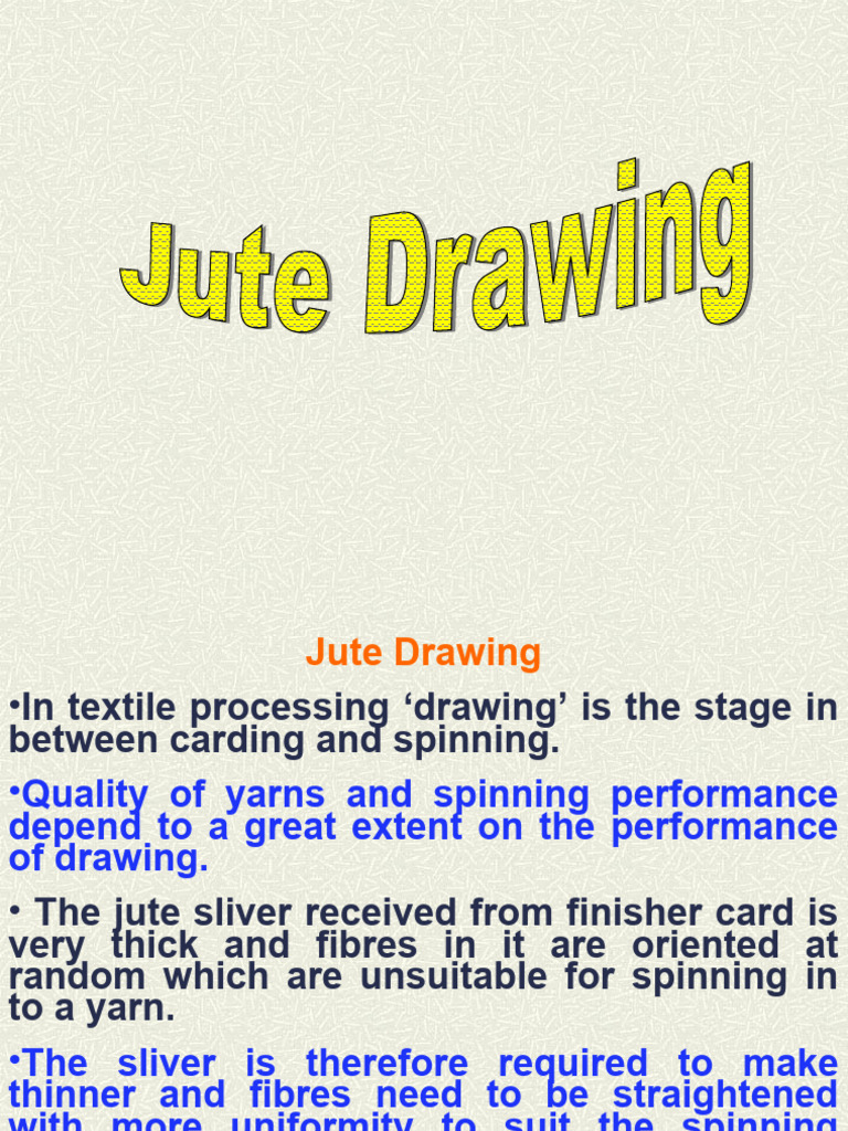 07 Jute Drawing I | PDF | Spinning (Textiles) | Yarn
