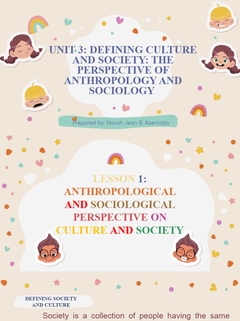 Unit 3 Defining Culture and Society The Perspective of Anthropology and ...