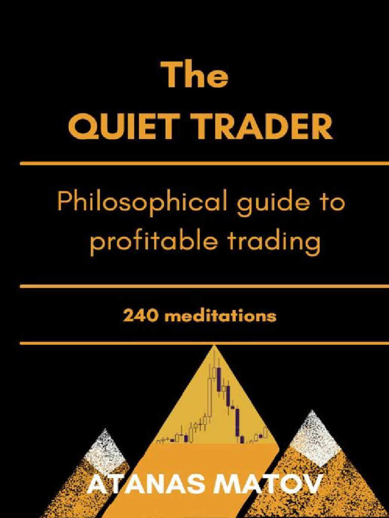 The Quiet Trader Philosophical Guide To Profitable Trading 240 ...