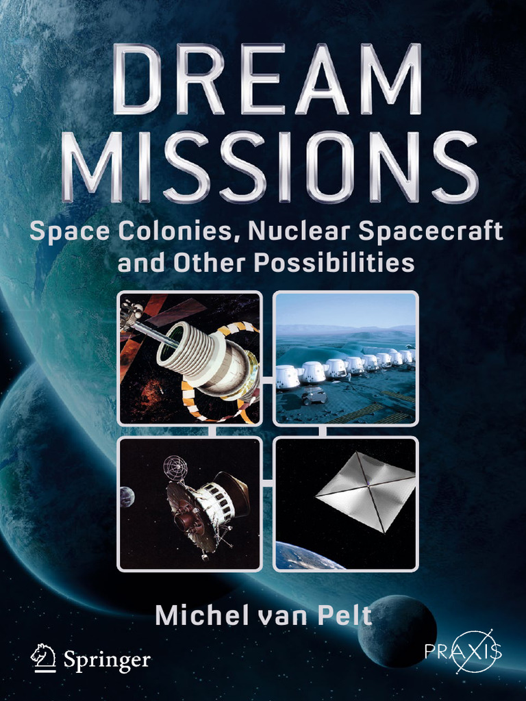 Dream Missions - Space Colonies, Nuclear Spacecraft and Other ...