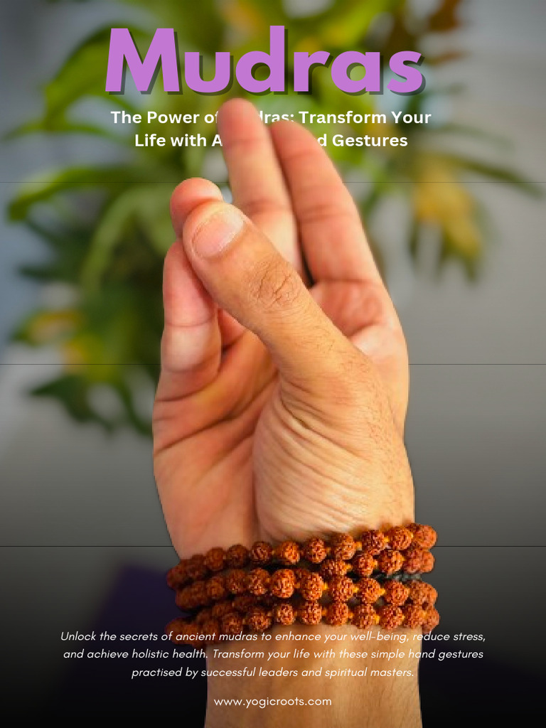 Mudras - Yogicroots | Download Free PDF | Meditation | Psychology