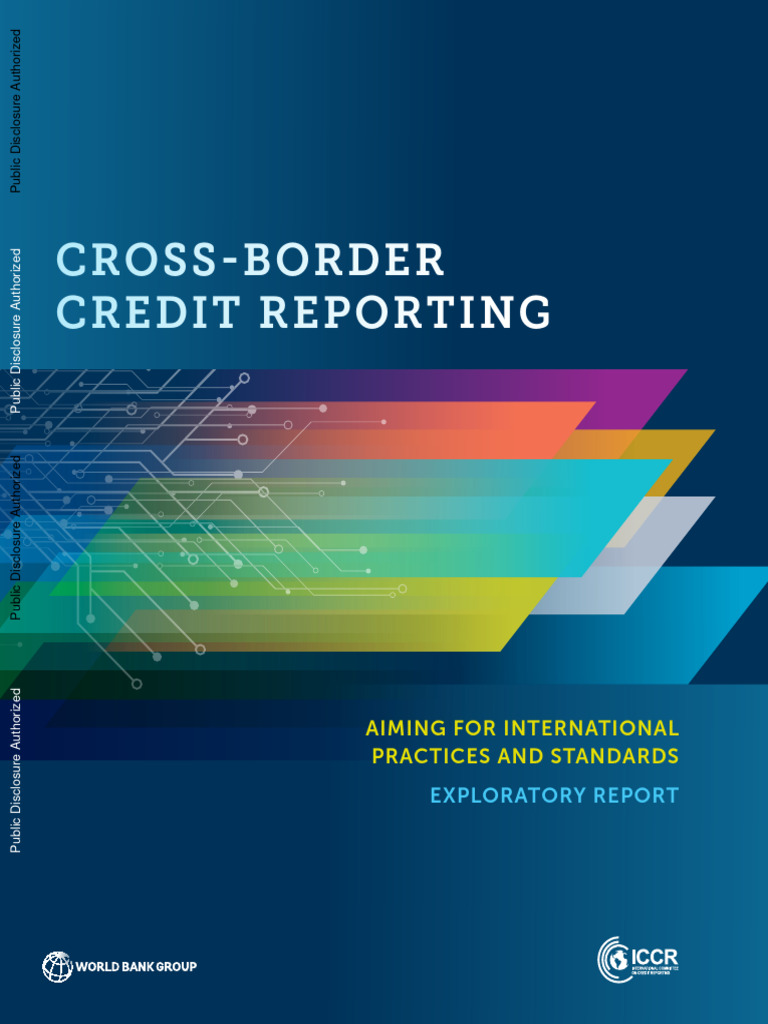 Cross-Border Credit Reporting: Aiming For International Practices and ...