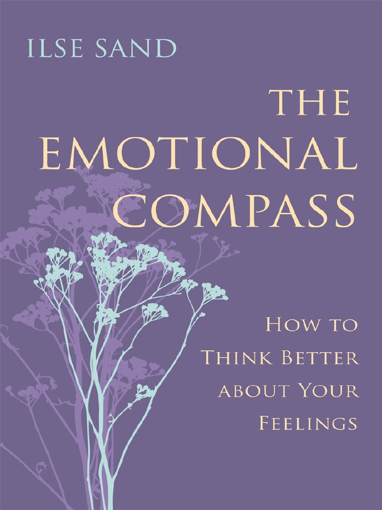 The Emotional Compass - How To Think Better About Your Feelings | PDF ...