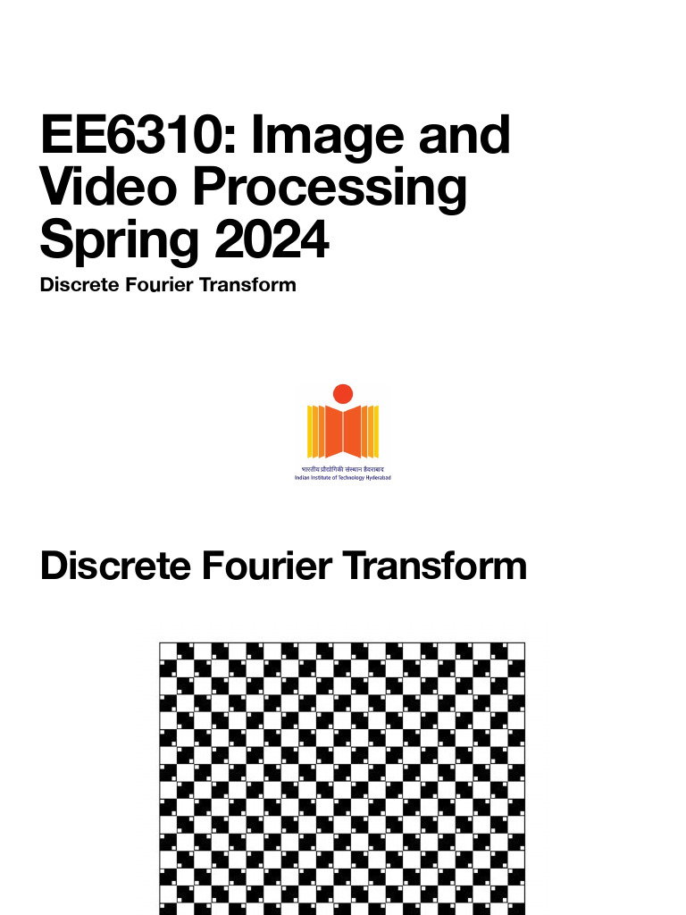 EE6310: Image and Video Processing Spring 2024: Discrete Fourier Transform | PDF | Discrete ...