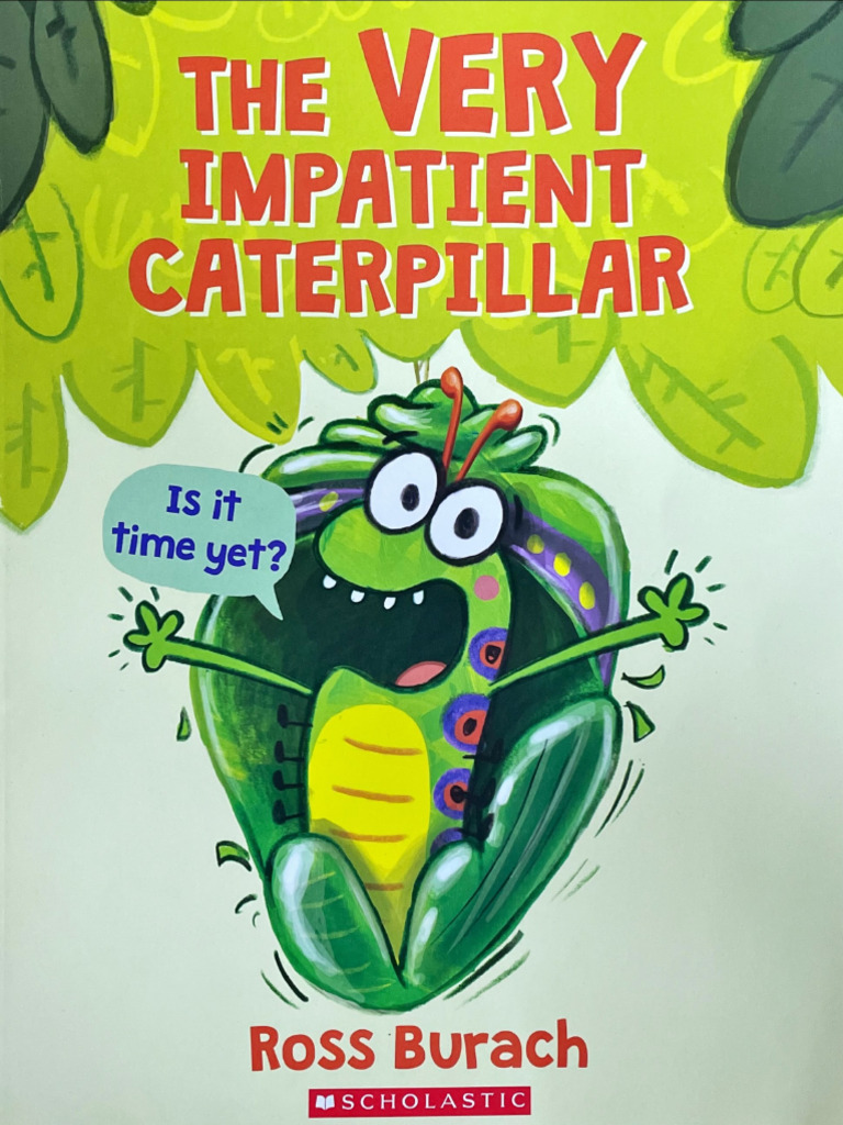 08 - The Very Impatient Caterpillar | PDF