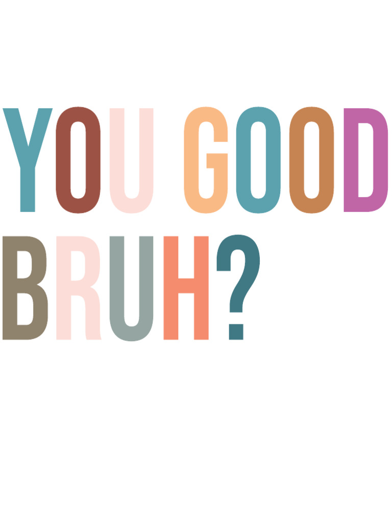 You Good Bruh #Mental Health Matters | PDF