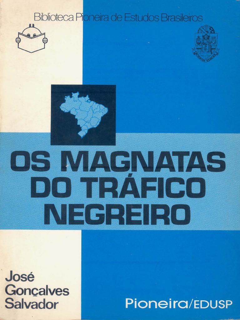 JosÃ© GonÃ Alves Salvador - Os Magnatas Do Trã¡fico Negreiro - Sã©culos XVI e XVII - Libgen - Li ...