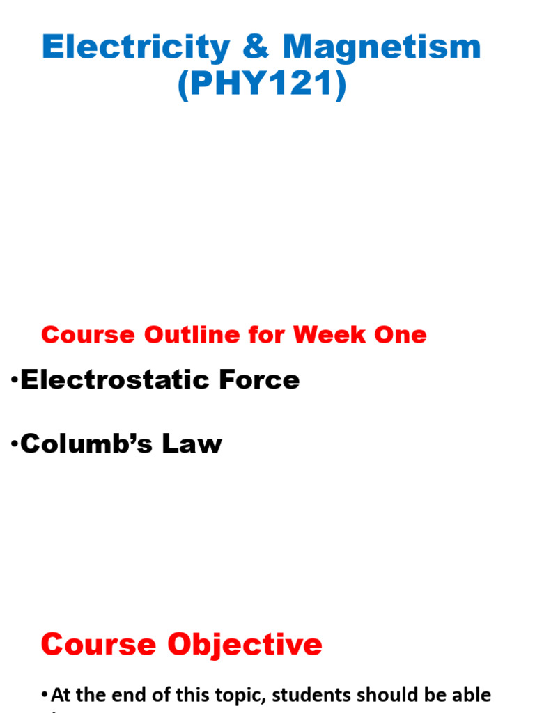 Week 1 (Electrostatics Force, Columbs Law, and Electric Field ...