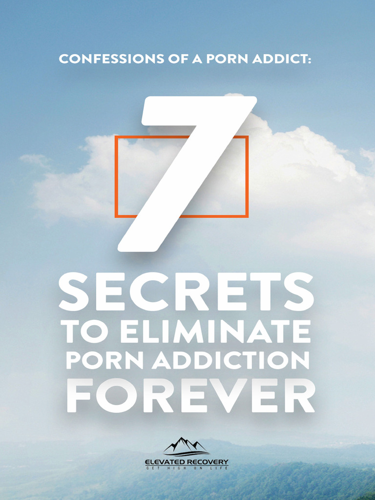 Confessions-Of-A-Porn-Addict-7-Secrets-New | Download Free PDF | Self Control | Self-Management