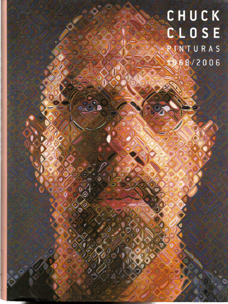 Chuck Close Pinturas 1968-2006 | Descargar gratis PDF | Pinturas | Movimientos de arte