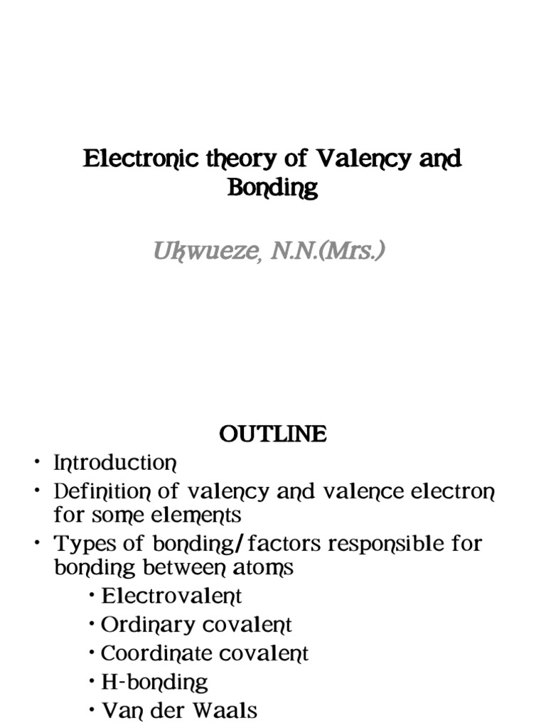 Electronic Theory of Valency and Bonding Powerpresentation | PDF | Chemical Bond | Ionic Bonding
