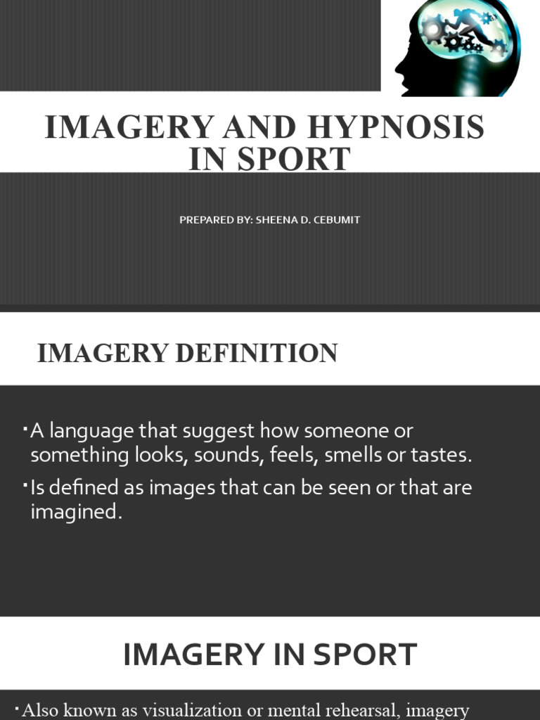 Imagery and Hypnosis in Sports CEBUMIT - SHEENA | PDF | Motivational | Motivation
