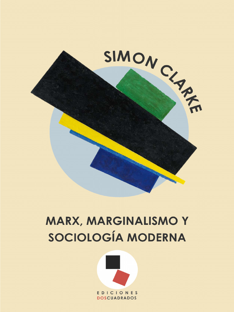Clarke, Simon Marx, Marginalismo y Sociología Moderna Versión Digital ...