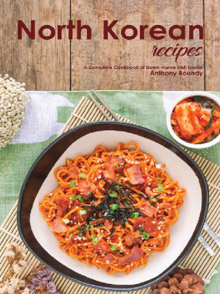 Anthony Boundy - North Korean Recipes | PDF | Korean Cuisine | Tofu