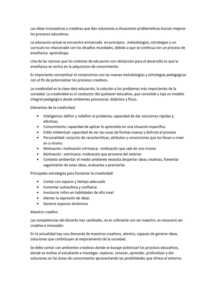 Las ideas innovadoras y creativas que dan soluciones a situaciones problematicas buscan mejorar ...