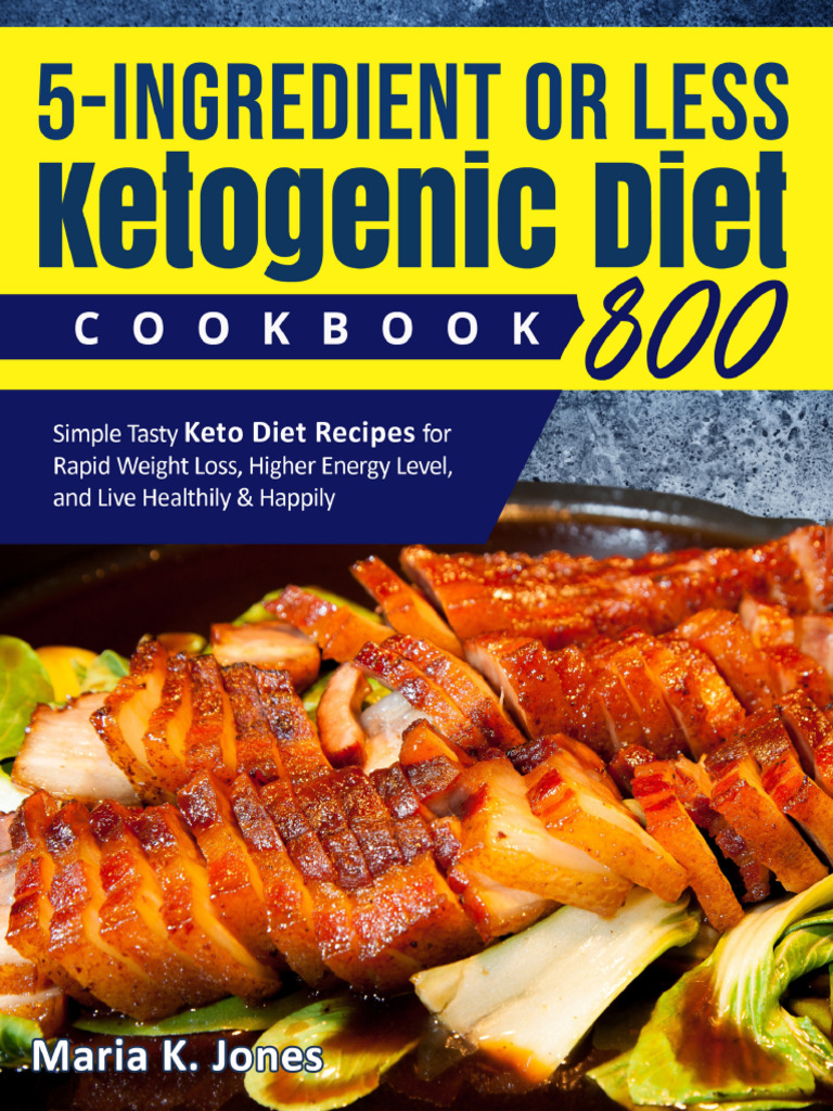Maria Jones - 5 Ingredient or Less Ketogenic Diet CookBook | PDF | Fat ...