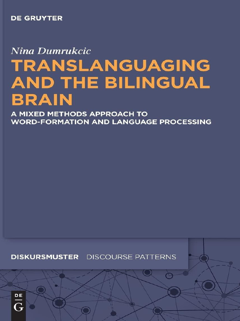 Translanguaging And The Bilingual Brain A Mixed Methods Approach To Word Formation And Language