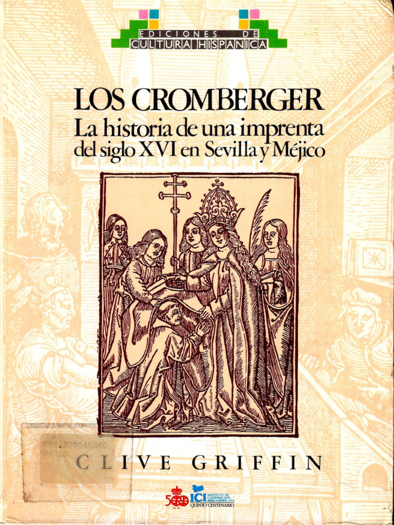 Los Cromberger (La Historia de Una Imprenta Del Siglo XVI en Sevilla y ...
