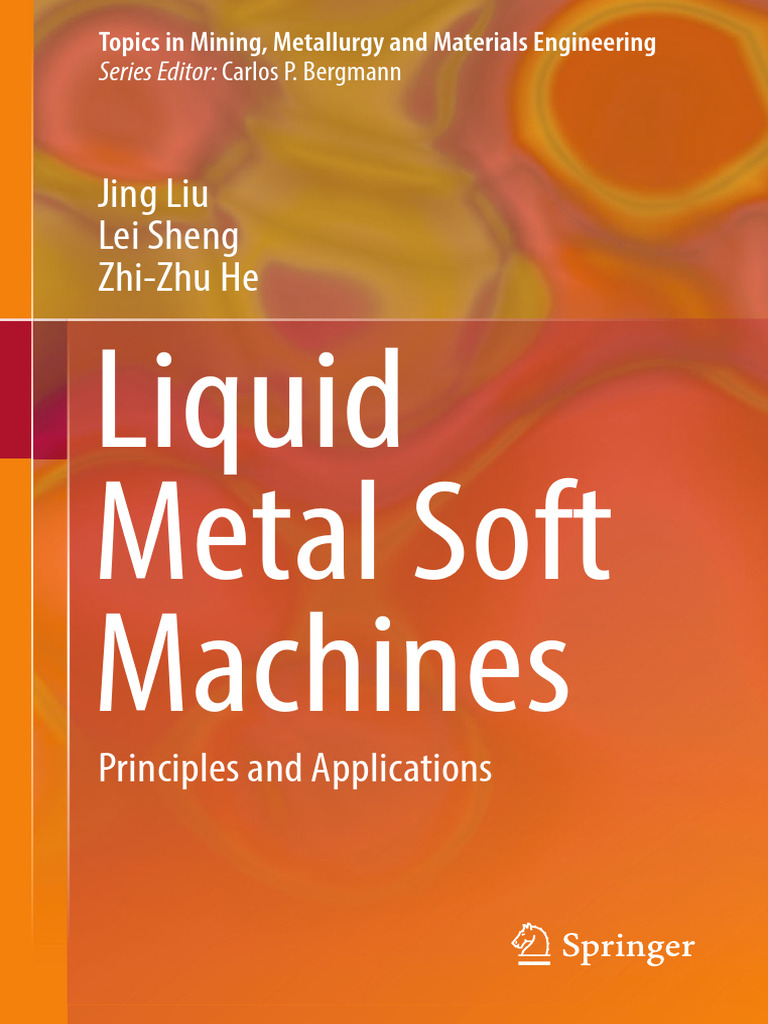 Jing Liu, Lei Sheng - Liquid Metal Soft Machines | PDF | Robotics | Robot