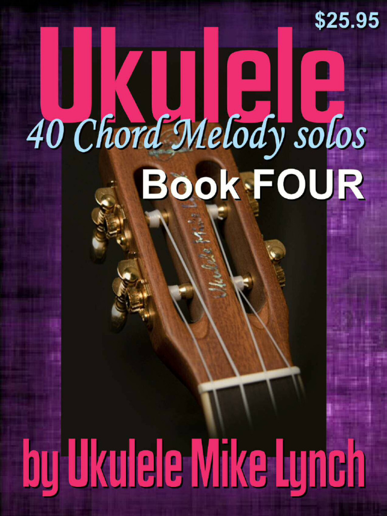 Ukulele Chord Melody Solos Book 4 - Mike Lynch | PDF | Elements Of ...