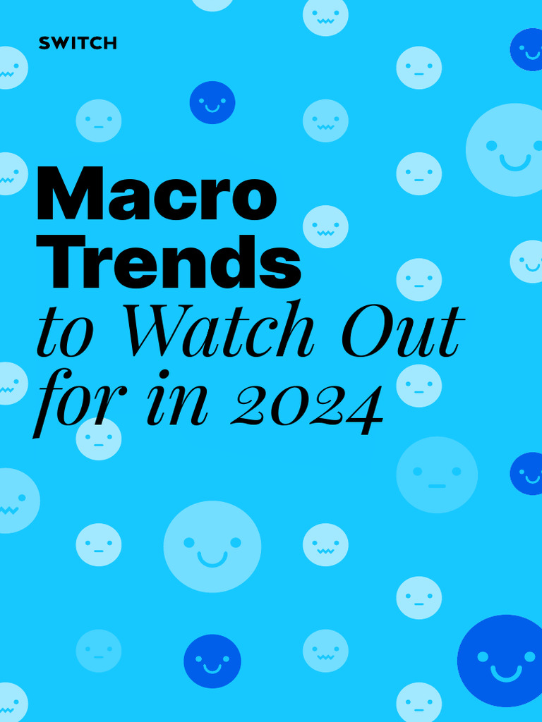 Switch - Macro Trends To Watch Out For in 2024 | PDF | Cost Of Living ...