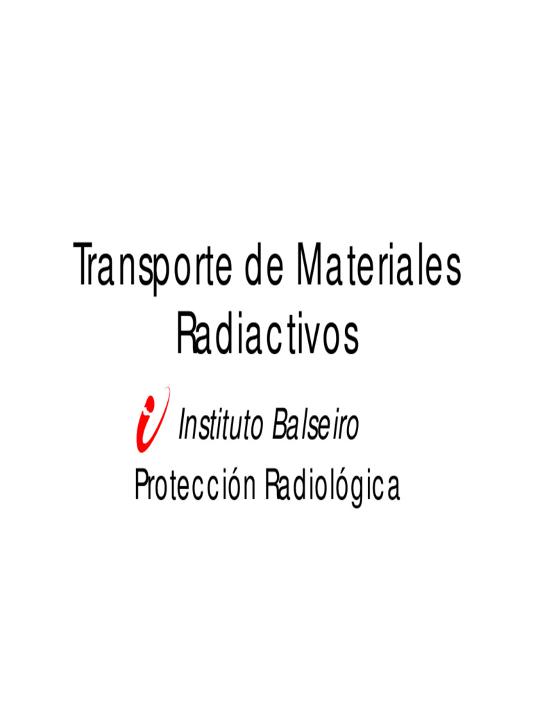 Instituto Balseiro - Transporte de Materiales Radiactivos | PDF ...