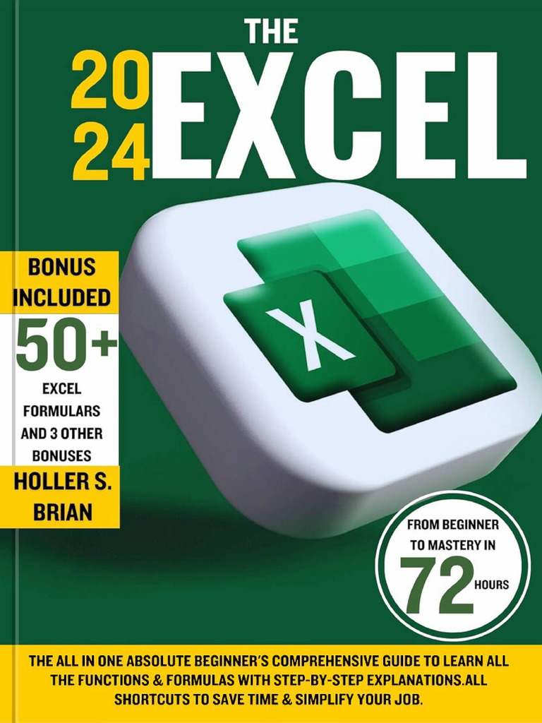 The 2024 Excel. The All-In-One Absolute Beginners... Guide... 2024 ... The 2024 Excel. The All-In-One Absolute Beginners... Guide... 2024 ...