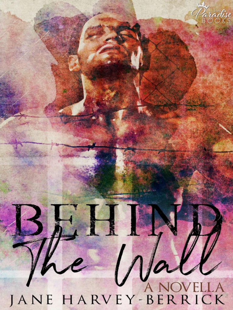 Behind The Wall - Jane Harvey-Berrick | PDF
