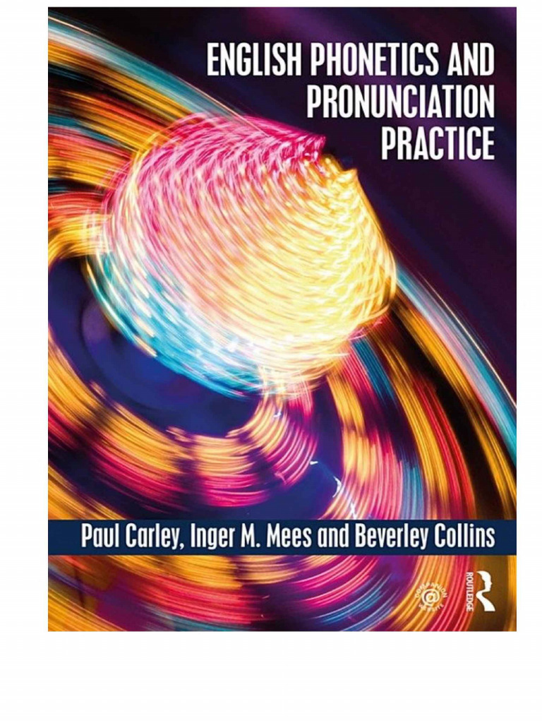 CARLEY PAUL English Phonetics and Pronunciation Practice | PDF