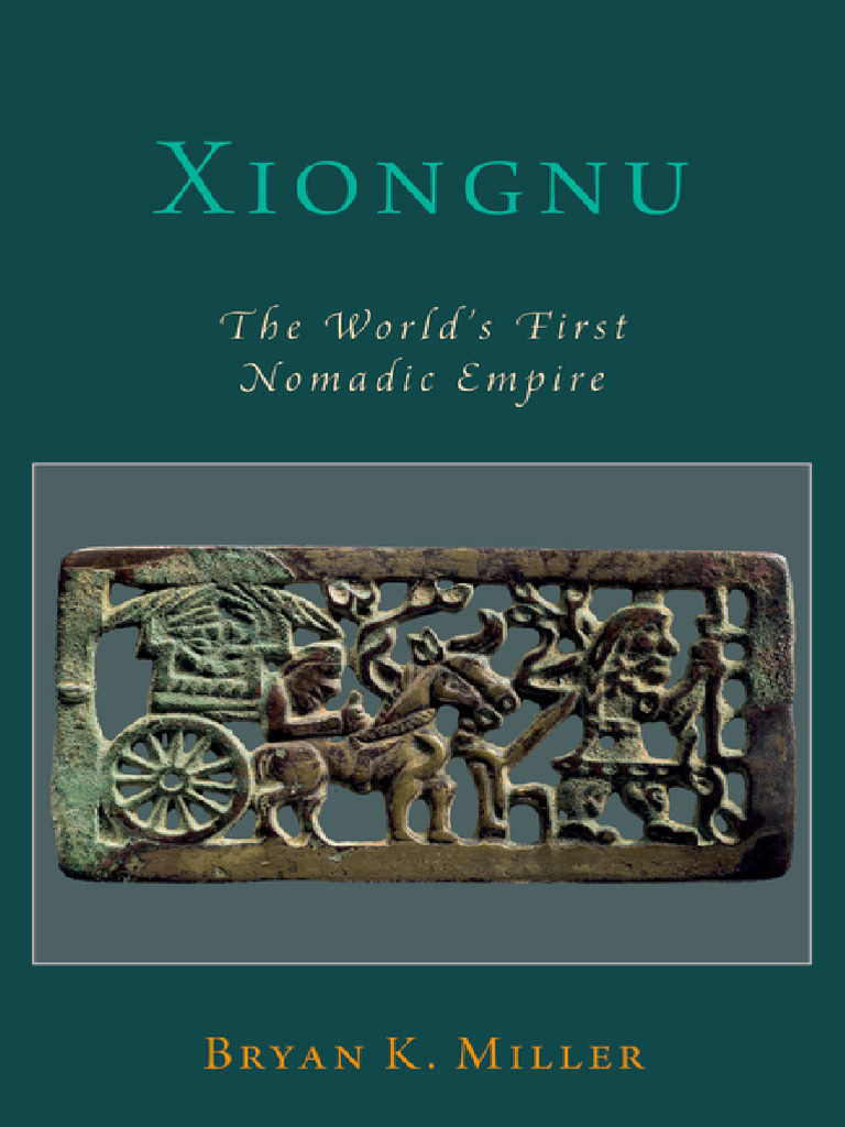 Miller B.K. - Xiongnu. The World's First Nomadic Empire - 2024 | PDF ...