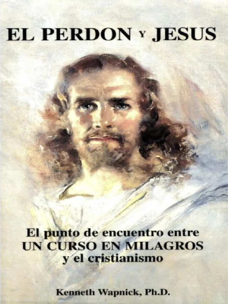 El Perdón y Jesús - Kenneth Wapnick - 1998 - Foundation For A Course in ...