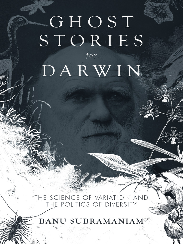 Banu Subramaniam - Ghost Stories For Darwin - The Science of Variation ...