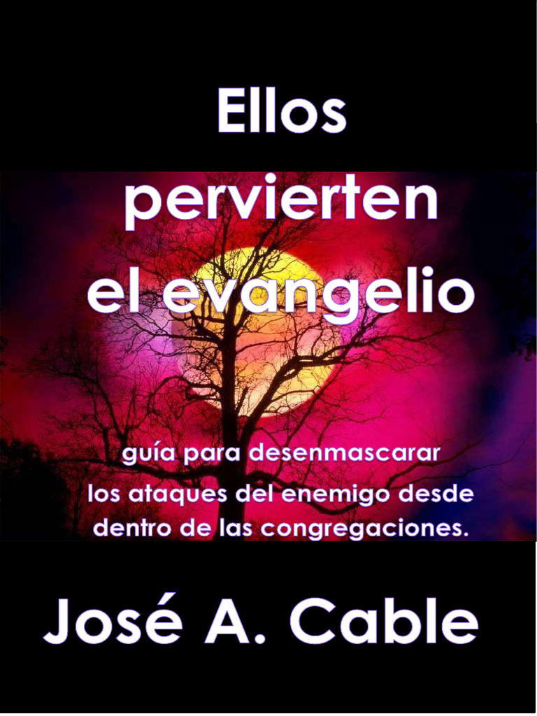 Los Que Pervierten El Evangelio - José A. Cable | PDF | Jesús | Cristo ...