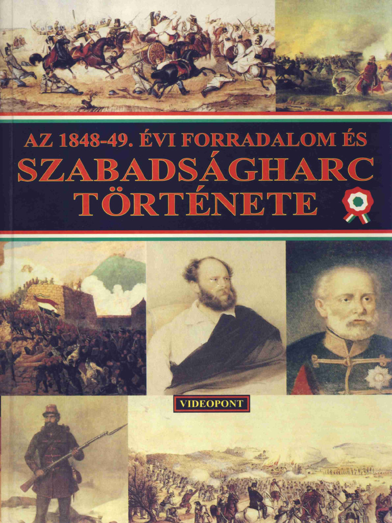 Az 1848-49. Évi Forradalom És Szabadságharc Története | PDF