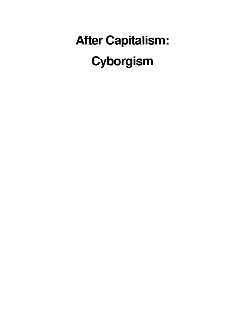 After Capitalism - Cyborgism | PDF | Phenomenology (Philosophy ...