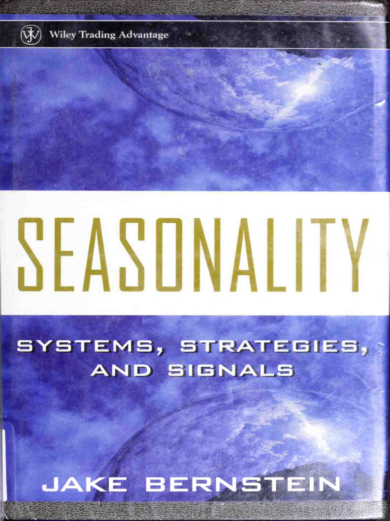 (Wiley Trading Advantage Series) Bernstein, Jake - Seasonality ... (Wiley Trading Advantage Series) Bernstein, Jake - Seasonality ...