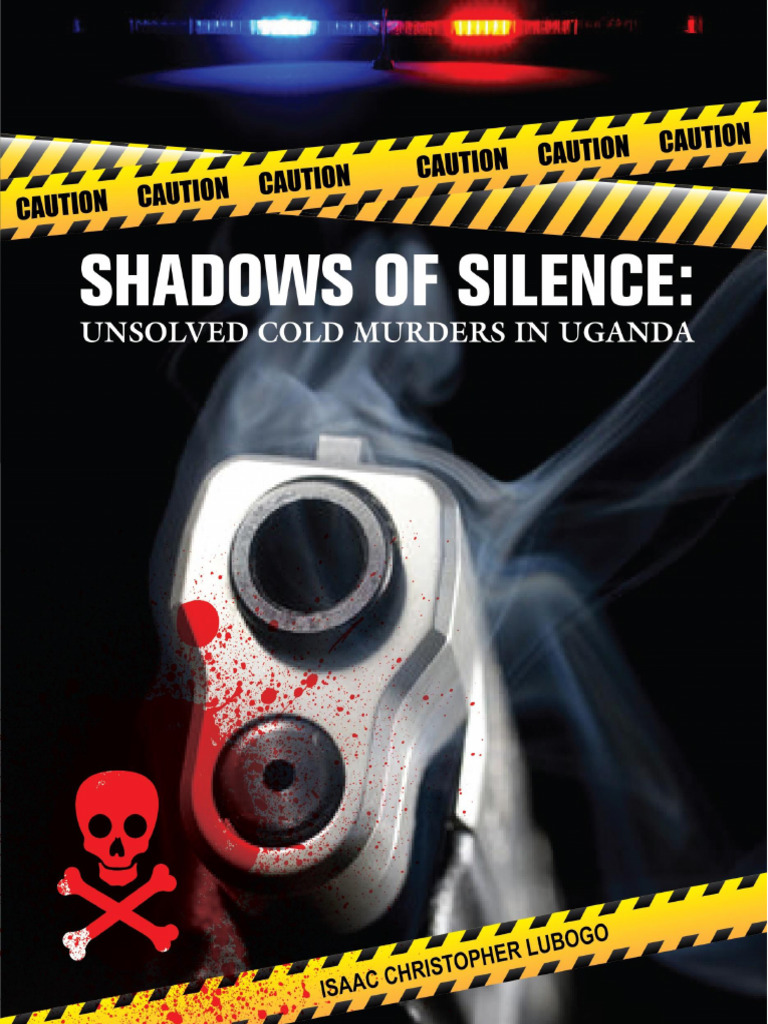 Shadows of Silence Unsolved Cold Murders in Uganda JUNE 2024 WORD | Download Free PDF | Crimes ...