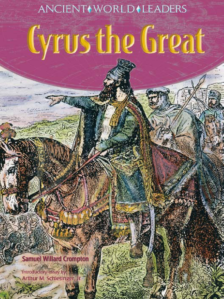 Cyrus The Great (Ancient World Leaders) (2008) by Samuel W. Crompton ...