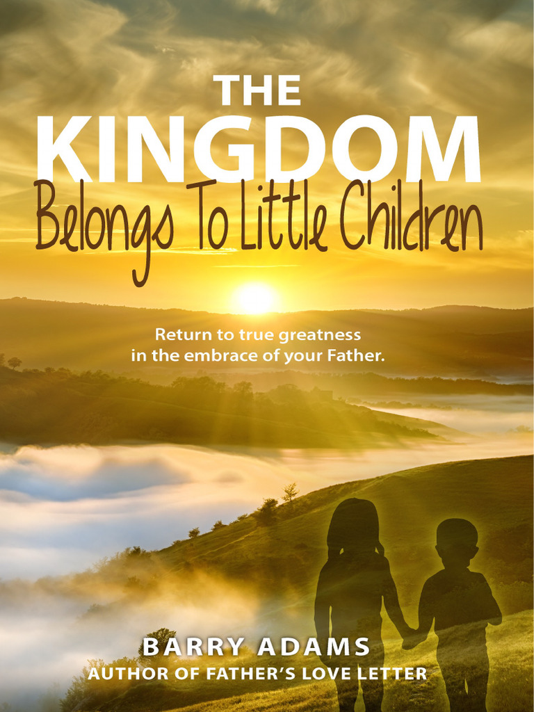 The Kingdom Belongs To Little Children Book | PDF | Jesus | God The Father