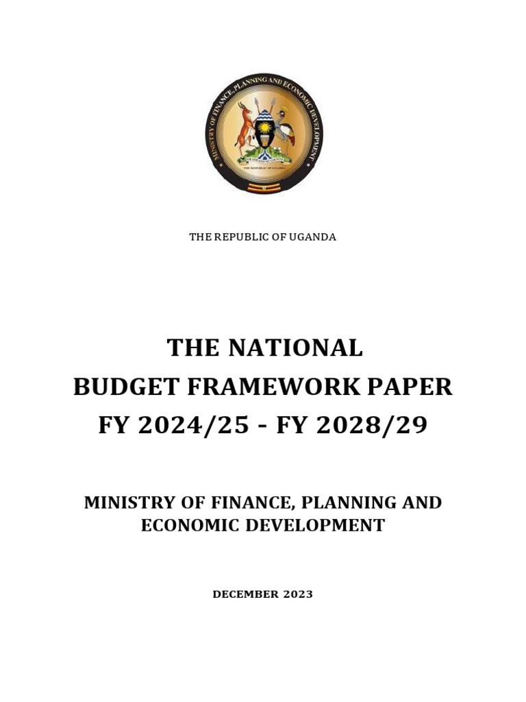 National Budget Framework Paper NBFP FY 2024 25 - 231213 - 162416 | PDF ...