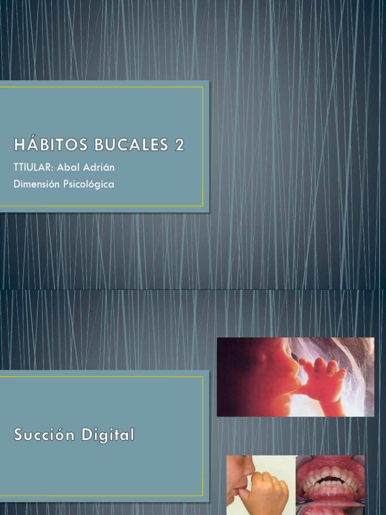 Presentación 06 Parte 2 Hábitos Bucales | PDF | Odontología | Boca