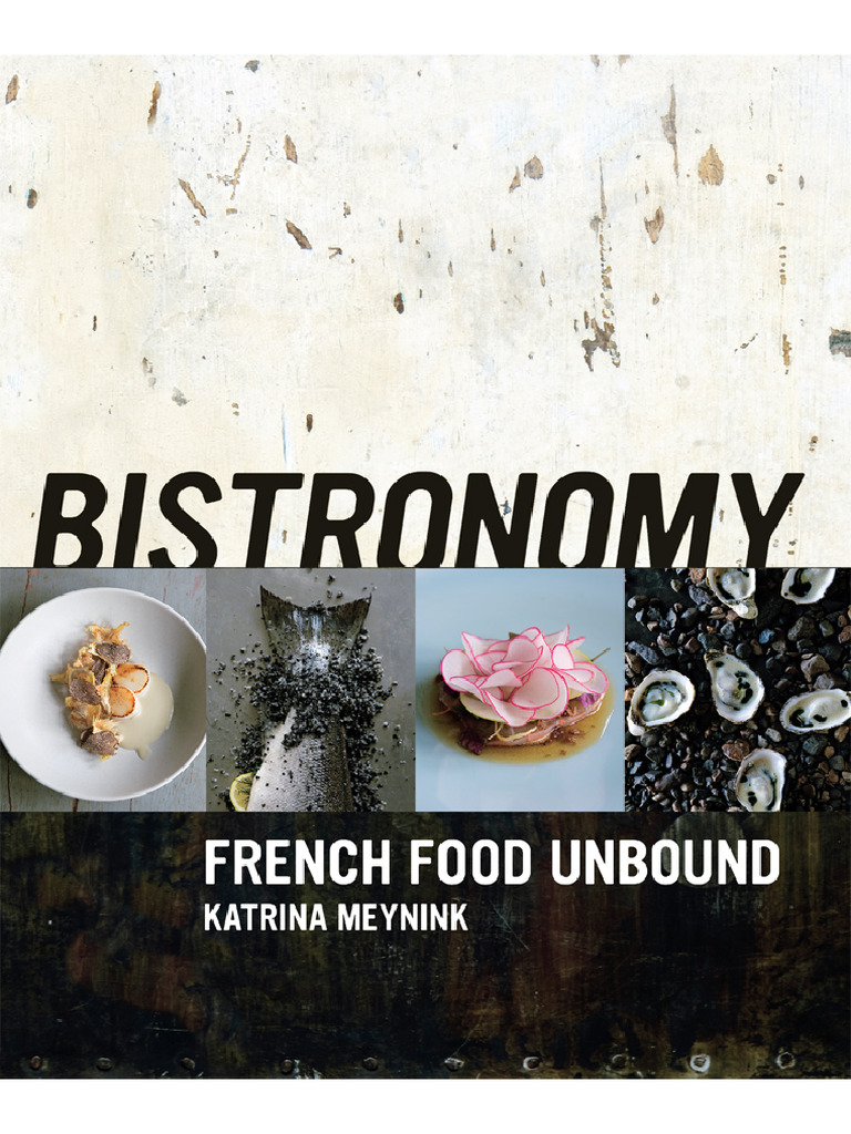Bistronomy French Food Unbound Katrina Meynink | PDF | Restaurants ...